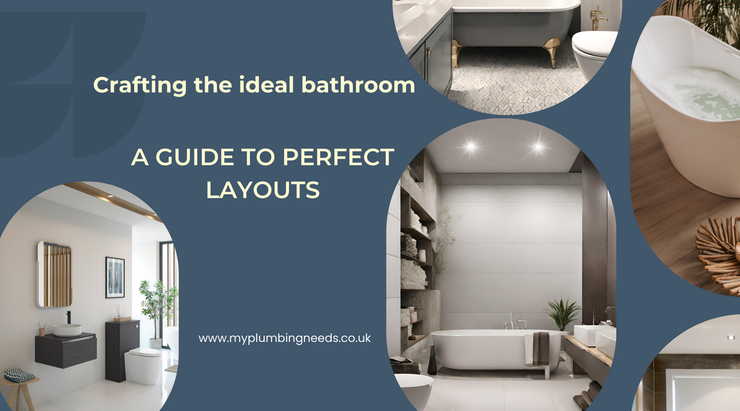 Crafting the ideal bathroom: A guide to perfect layouts – My Plumbing Needs